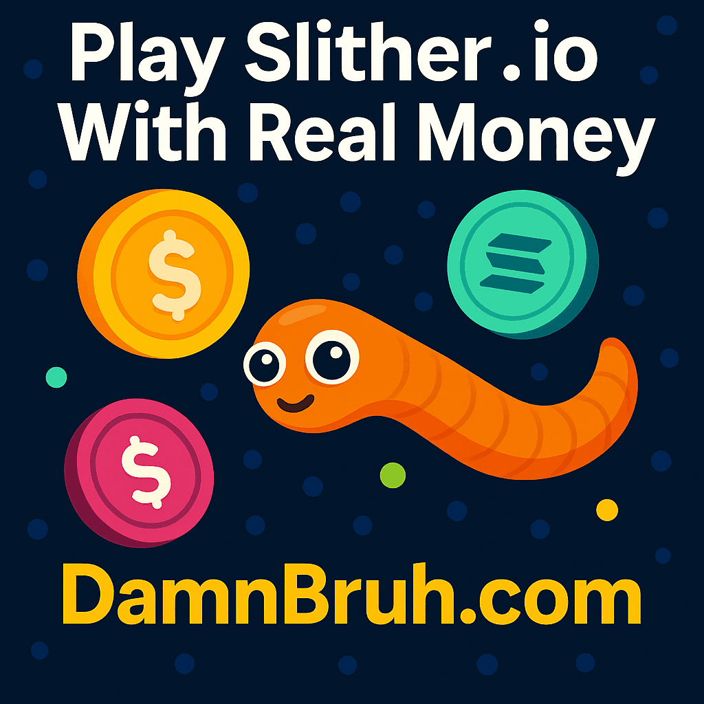 Play Slither.io With Real Money at DamnBruh.com
